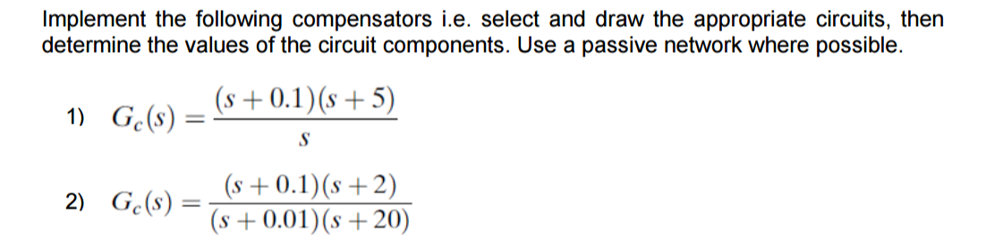 Solved Implement the following compensators i.e. select and | Chegg.com