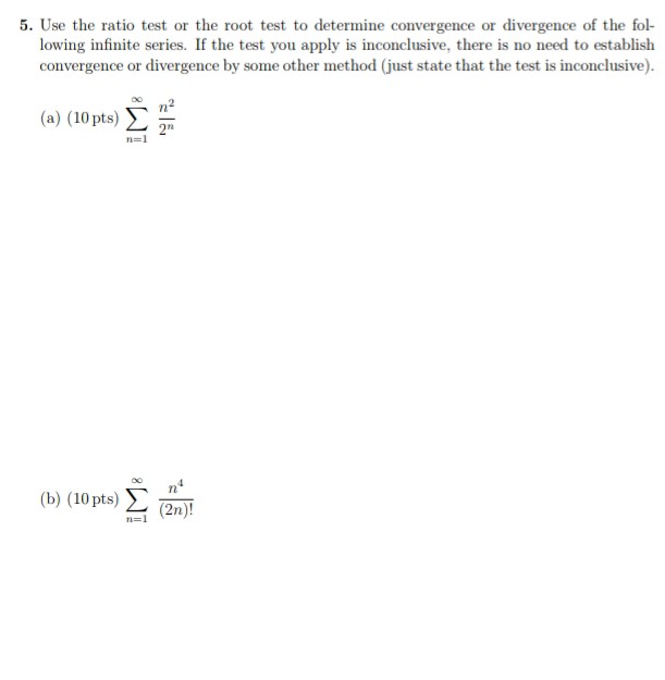 Solved 5 Use The Ratio Test Or The Root Test To Determine