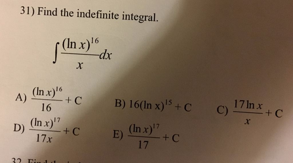 Solved Find the indefinite integral. Integral (ln x)^16/x dx | Chegg.com