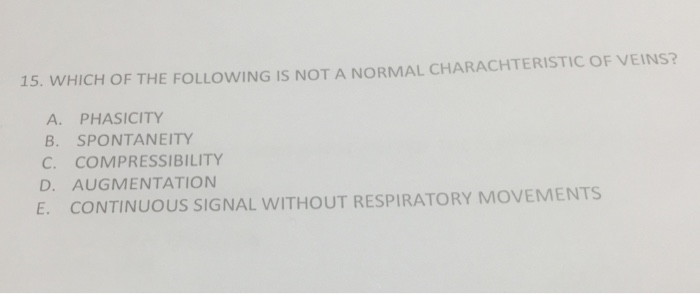 Solved Which of the following is not a normal characteristic | Chegg.com