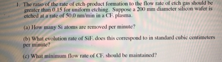 Solved 1. The ratio of the rate of etch-product formation to | Chegg.com