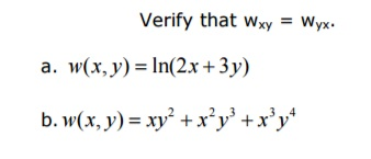 Solved Verify that w_xy = w_yx. W(x, y) = ln(2x + 3y) w(x, | Chegg.com