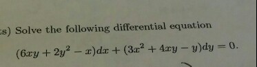 Solved Solve the following differential equation (6xy + | Chegg.com