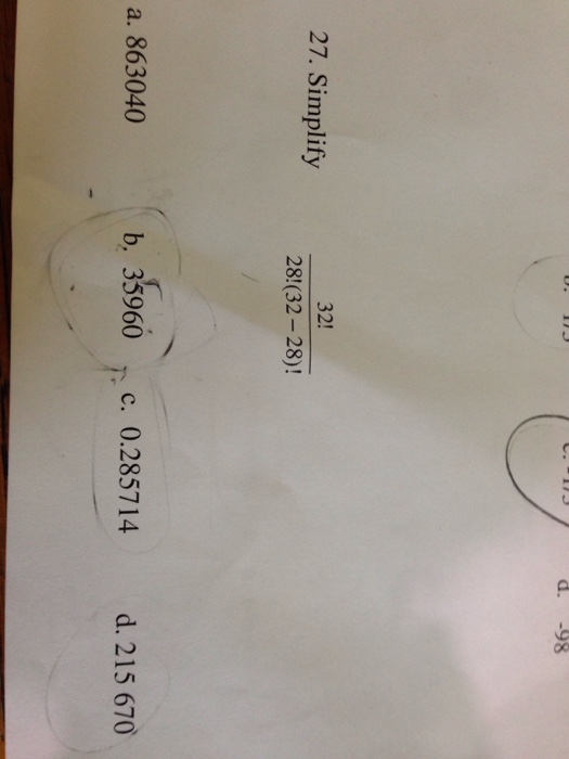 Solved Simplify 32!/28!(32 minus 28)! 863040 35960 | Chegg.com