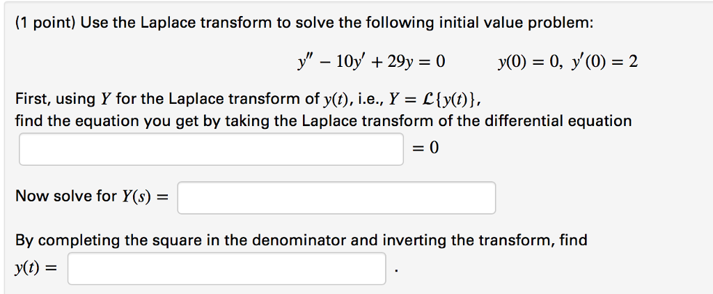 Solved (1 point) Use the Laplace transform to solve the | Chegg.com
