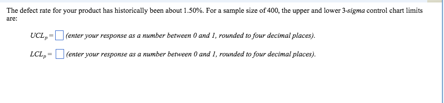 Solved The defect rate for your product has historically | Chegg.com