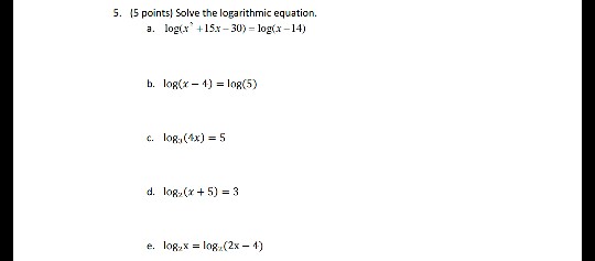 Solved 5. 15 pointsl Solve the logarithmic equation. 、 a. | Chegg.com