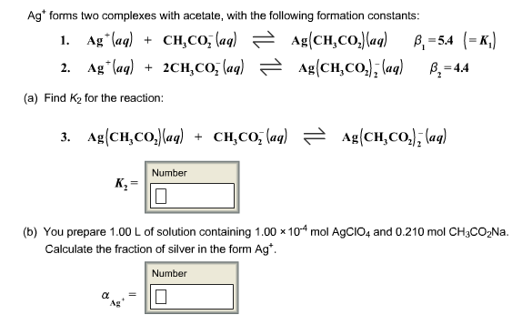 Solved Ag^+ forms two complexes with acetate, with the | Chegg.com