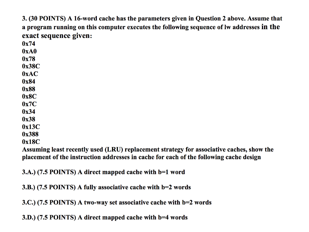 Solved 3. (30 POINTS) A 16-word cache has the parameters | Chegg.com
