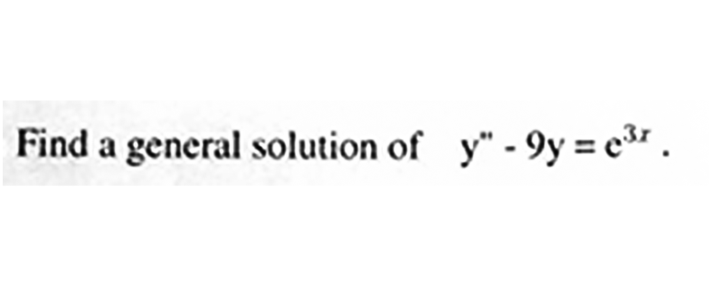 Solved Find A General Solution Of Y 9y E3x 