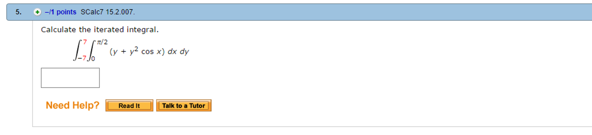 Solved Calculate the iterated integral. integral_-7^7 | Chegg.com