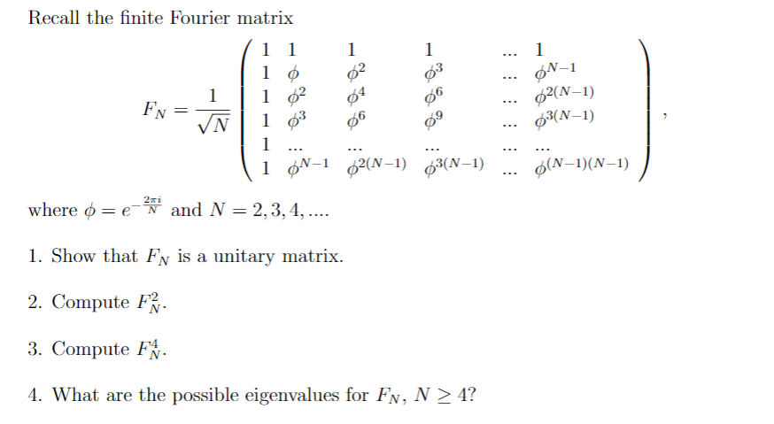 Solved Recall the finite Fourier matrix (N-1) (N-1) | Chegg.com