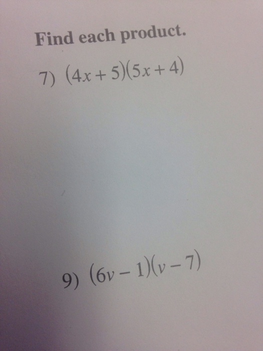 Solved Find each product. (4x + 5)(5x + 4) (6v-1)(v-7) | Chegg.com