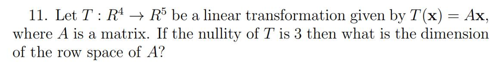 Solved 11. Let T : R4 ? R5 be a linear transformation given | Chegg.com