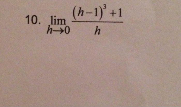 Solved Evaluate the limit lim h --> 0 (h - 1)^3 + 1/h | Chegg.com