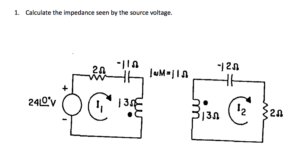 Solved Calculate the impedance seen by the source voltage. | Chegg.com