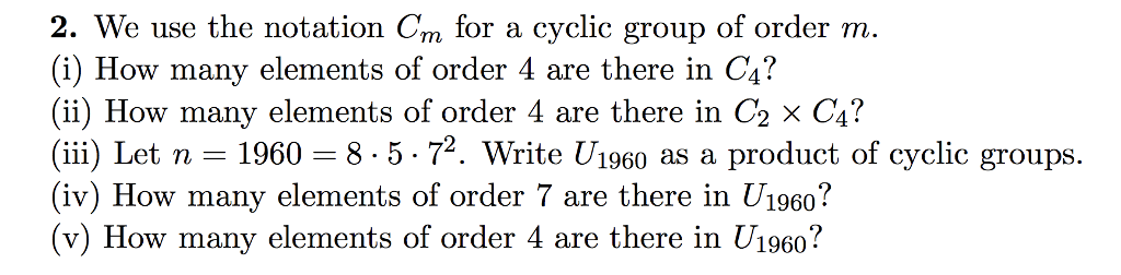 Solved 2. We use the notation Cm for a cyclic group of order | Chegg.com