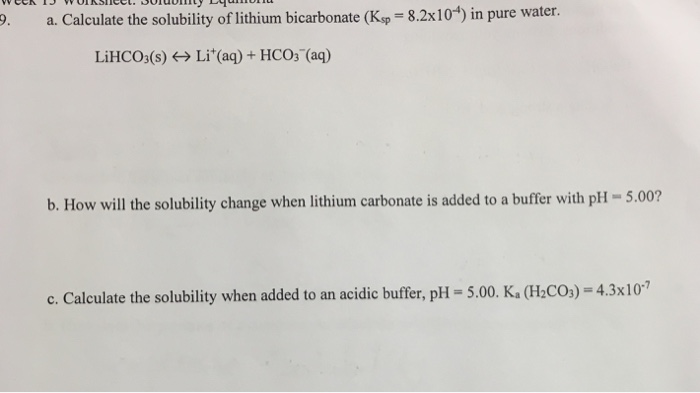 Solved Calculate the solubility of lithium bicarbonate (K_sp | Chegg.com