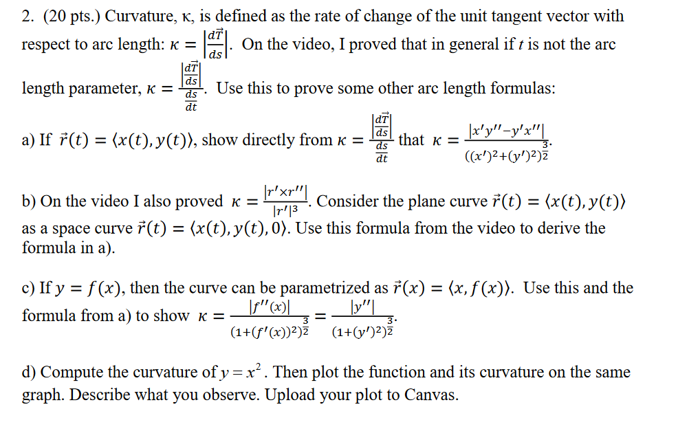 2. (20 pts.) Curvature, k, is defined as the rate of | Chegg.com