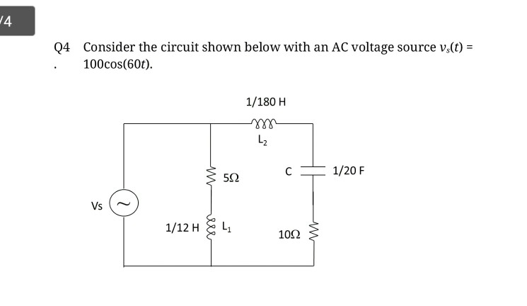 Solved: 4. Q4 Consider The Circuit Shown Below With An AC ... | Chegg.com