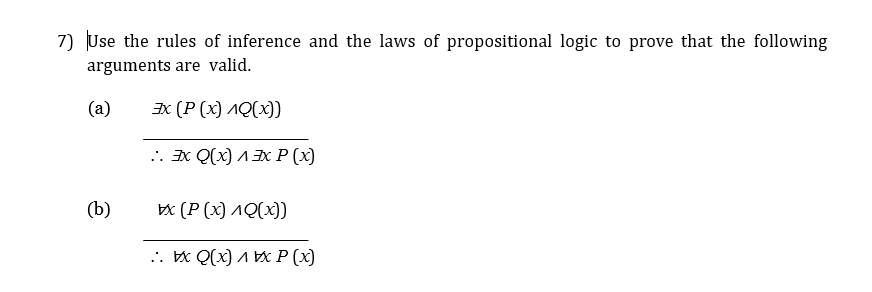 Solved 7) Use the rules of inference and the laws of | Chegg.com Solved 7) Use the rules of inference and the laws of | Chegg.com