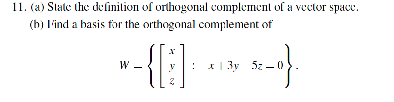 Solved State the definition of orthogonal complement of a | Chegg.com