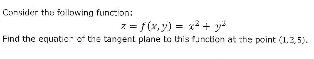Solved Consider the following function: z = f(x, y) = x^2 + | Chegg.com