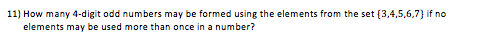 Solved 11) How many 4-digit odd numbers may be formed using | Chegg.com
