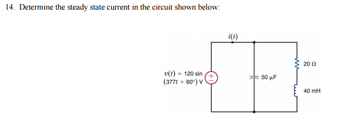 Solved Determine the steady state current in the circuit | Chegg.com