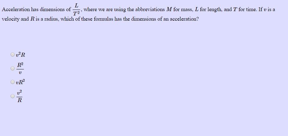Solved Acceleration has dimensions of L/T^2, where we are | Chegg.com