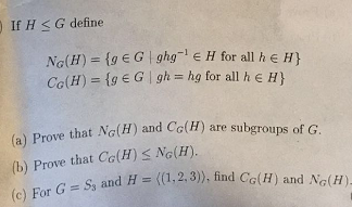 Solved If H G define No(H) = {ge G | ghg-1 e H for all h € | Chegg.com
