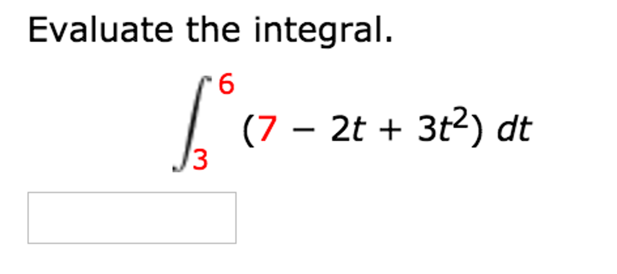 Solved Evaluate the integral. 6 (7 - 2t + 3t2) dt J3 | Chegg.com