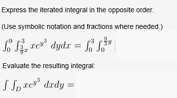 Solved Express the iterated integral in the opposite order. | Chegg.com