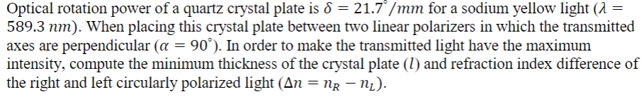 Solved Optical rotation power of a quartz crystal plate is ? | Chegg.com
