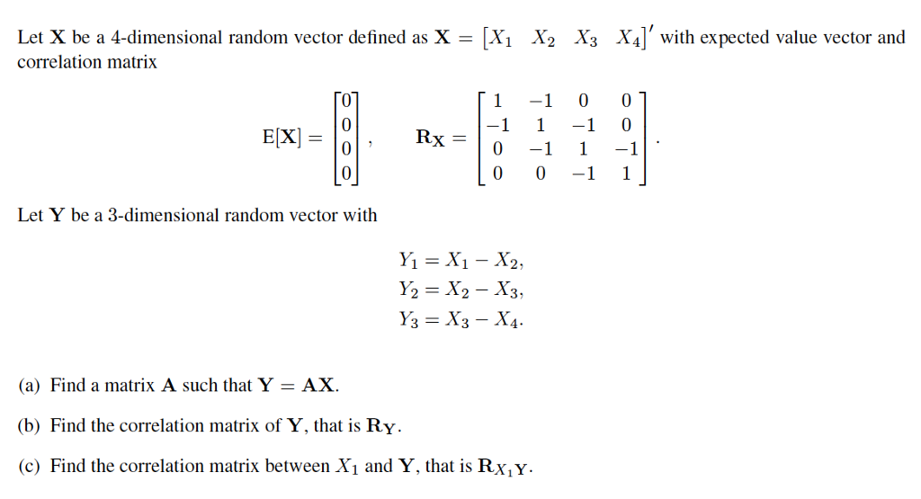 Solved Let X be a 4-dimensional random vector defined as X = | Chegg.com