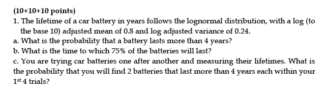 Solved (10+10+10 points) 1. The lifetime of a car battery in | Chegg.com