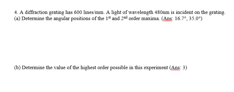 Solved 4. A diffraction grating has 600 lines/mm. A light of | Chegg.com