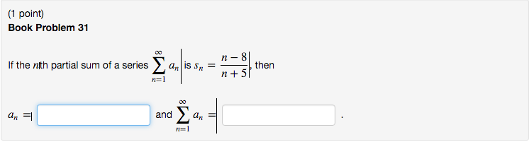 Solved (1 point) Book Problem 31 If the nth partial sum of a | Chegg.com