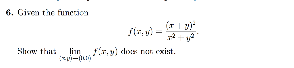 Solved Given the function f (x, y) = (x + y)^2/x^2 + y^2. | Chegg.com