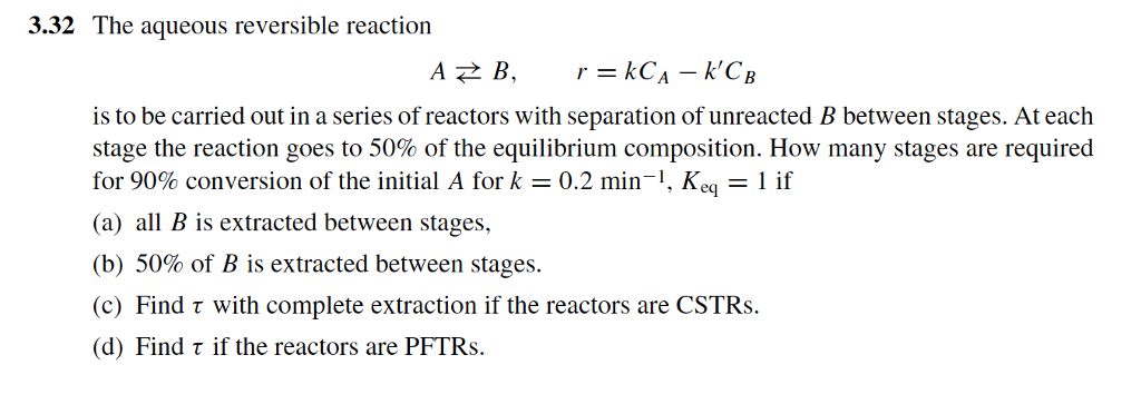 3.32 The aqueous reversible reaction is to be carried | Chegg.com