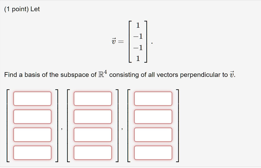 Solved (1 point) Let 0 Find a basis of the subspace of IR | Chegg.com