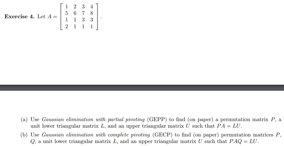 1 2 3 4 ?6 7 8 Exercise 4. Let A = (a) Use Gaussian | Chegg.com