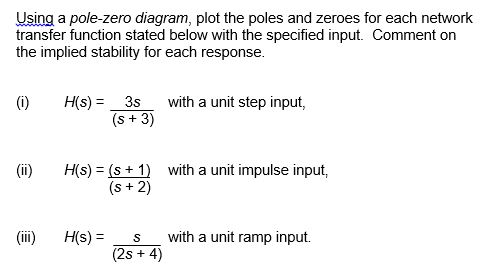 Solved Using a pole-zero diagram, plot the poles and zeroes | Chegg.com
