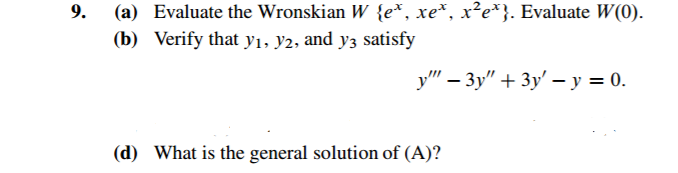 Solved Evaluate the Wronskian W {e^x, xe^x, x^2e^x}. | Chegg.com