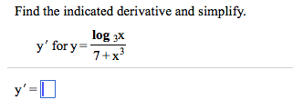 Solved Find the indicated derivative and simplify. y' for y | Chegg.com