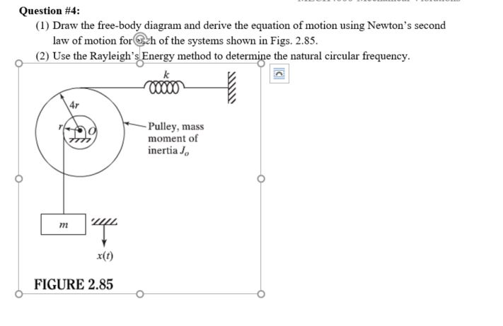 Solved Question #4: (1) Draw the free-body diagram and | Chegg.com