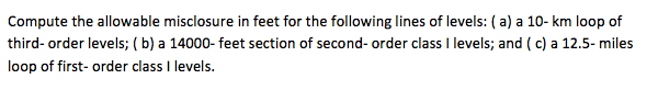 Solved Compute the allowable misclosure in feet for the | Chegg.com