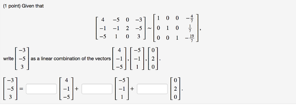 Solved (1 point) Given that 4 -5 0 -3o o -41 -1 1 2 -50 1 0 | Chegg.com