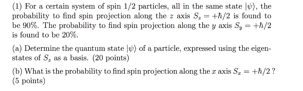Solved (1) For a certain system of spin 1/2 particles, all | Chegg.com
