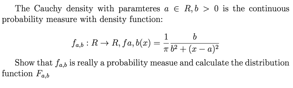 Solved The Cauchy density with paramteres a E , b 〉 0 is the | Chegg.com